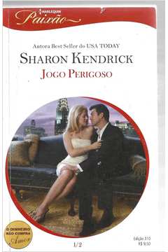 Jogo Perigoso - Sharon Kendrick Harlequin Paixão 310 - Higino Cultural