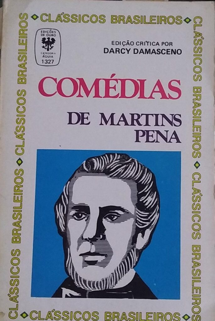 Comédias de Martins Pena - Darcy Damasceno Clássicos Bras. - Higino ...