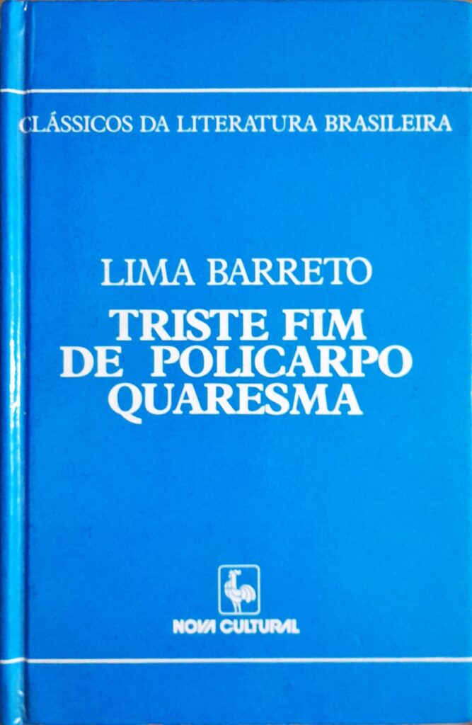 Triste Fim de Policarpo Quaresma - Lima Barreto 1984 - Higino Cultural Triste Fim de Policarpo Quaresma - Lima Barreto 1984 - Higino Cultural